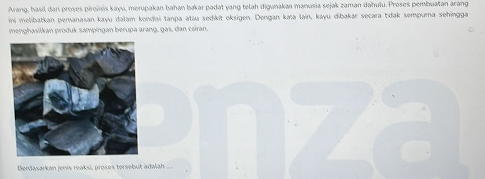 Arang, hasil dari proses pirolisis kayu, | StudyX