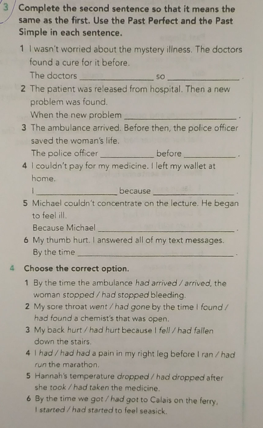 3 Complete the second sentence so that it | StudyX