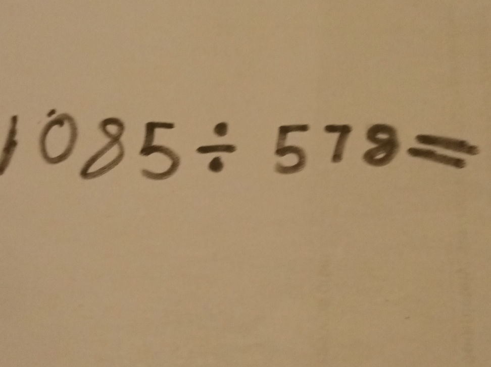Division Problem 1085 Divided By 579 StudyX Division Problem 1085 Divided By 579 StudyX