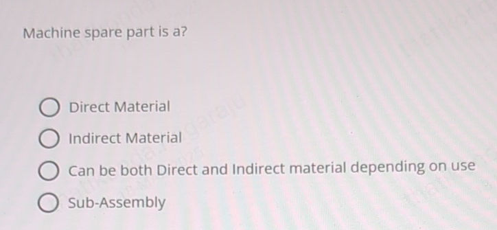 Machine spare part is a? Direct Material | StudyX