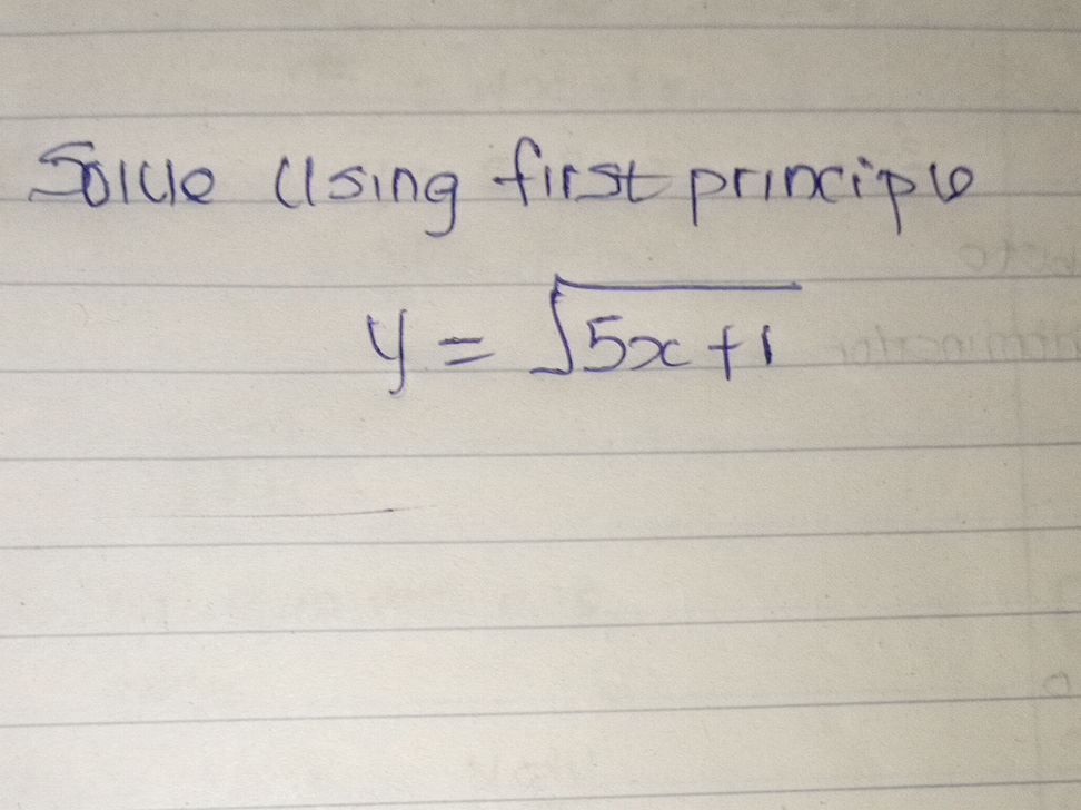Solve using first principle $y = {5x+1}$ | StudyX