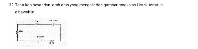 32. Tentukan besar dan arah arus yang | StudyX