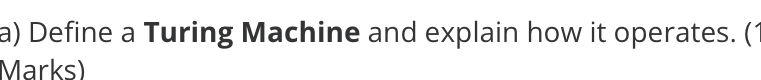 a) Define a Turing Machine and explain how | StudyX