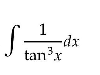 Integral of 1/tan^3 x | StudyX