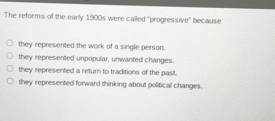 The reforms of the early 1900s were called | StudyX