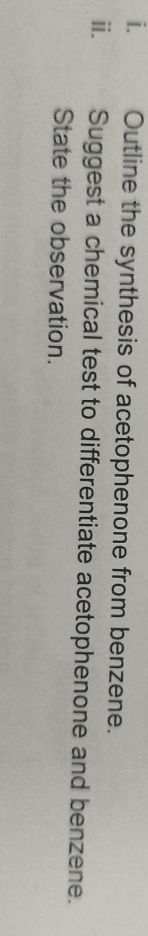 1. Outline the synthesis of acetophenone | StudyX