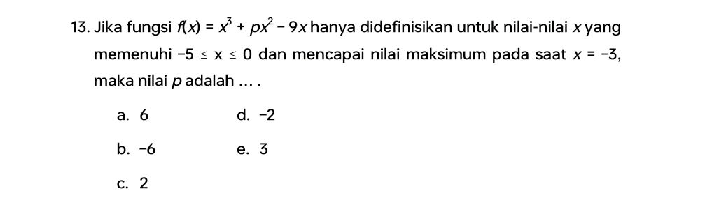 13. Jika fungsi $f(x) = x^3 + px^2 - 9x$ | StudyX