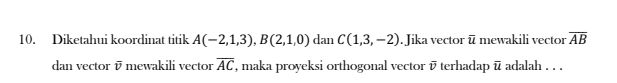 10. Diketahui koordinat titik A(-2,1,3), | StudyX