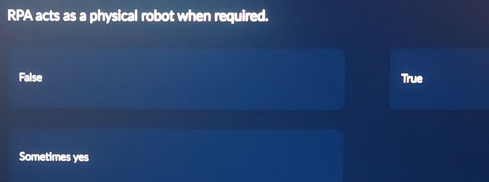 RPA acts as a physical robot when required. | StudyX