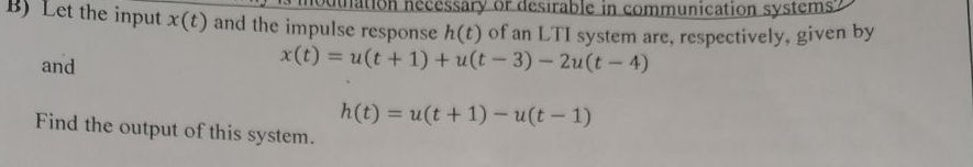 B) Let the input $x(t)$ and the impulse | StudyX