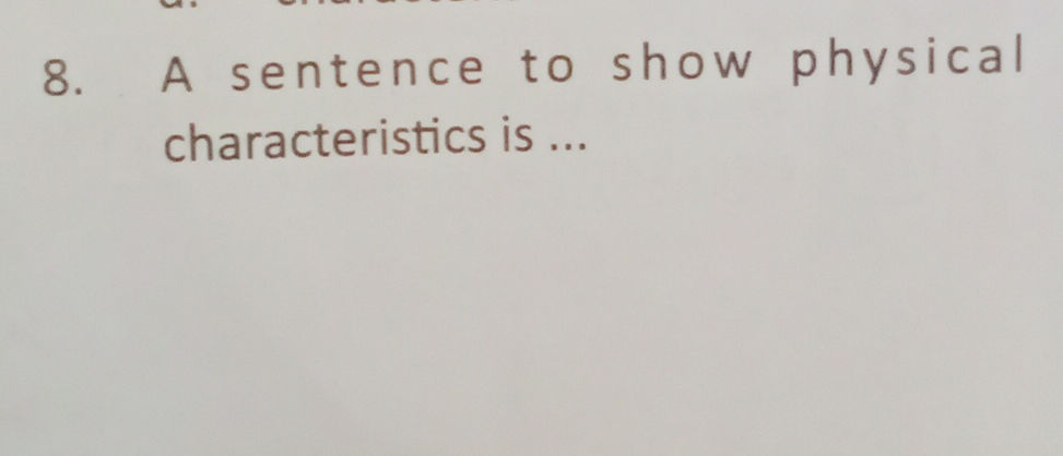 8. A sentence to show physical | StudyX