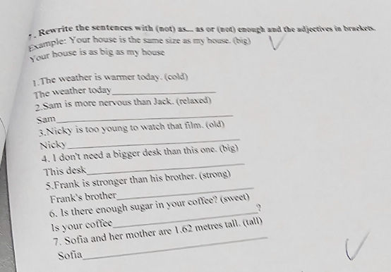7. Rewrite the sentences with (not) as... as | StudyX
