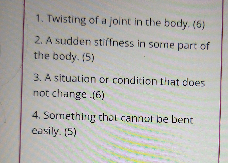 1. Twisting of a joint in the body. (6) 2. A | StudyX