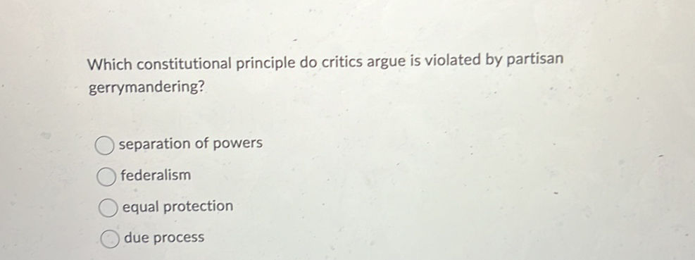 Which constitutional principle do critics | StudyX