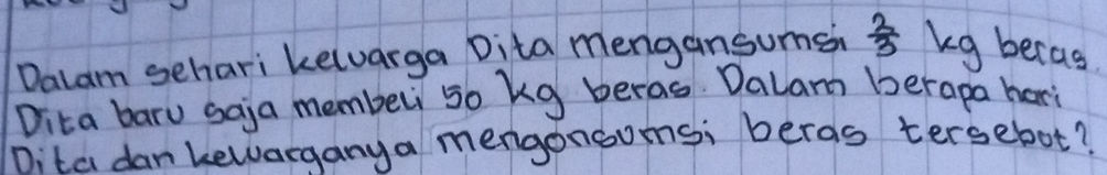 Dalam sehari keluarga Dita mengonsumsi $ | StudyX