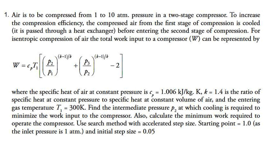 1. Air is to be compressed from 1 to 10 atm. | StudyX