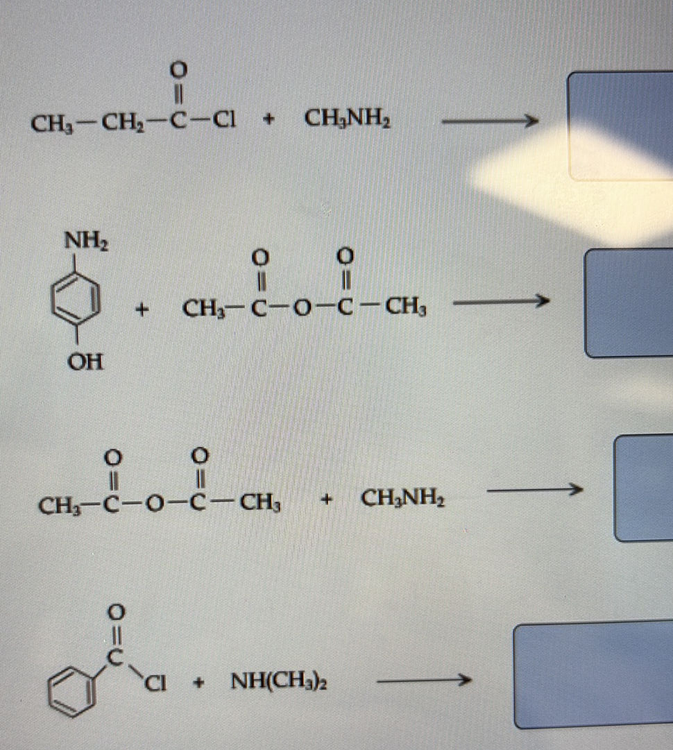 $ {CH}_3 {-CH}_2 {-C-Cl} + {CH}_3 {NH}_2 | StudyX