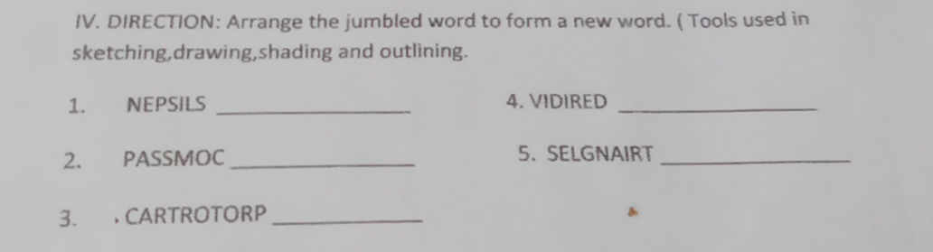 IV. DIRECTION: Arrange the jumbled word to | StudyX