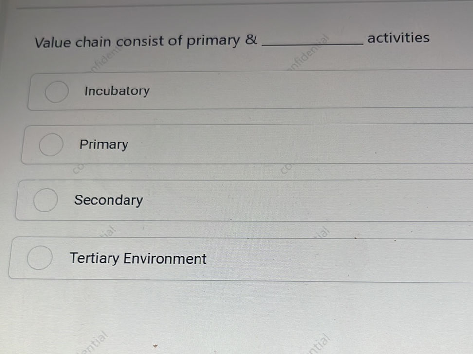 Value chain consist of primary _______ | StudyX