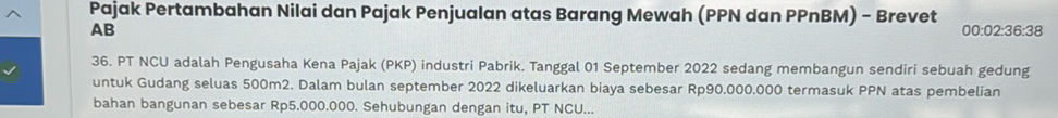 36. PT NCU adalah Pengusaha Kena Pajak (PKP) | StudyX