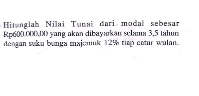 - Hitunglah Nilai Tunai dari modal sebesar | StudyX