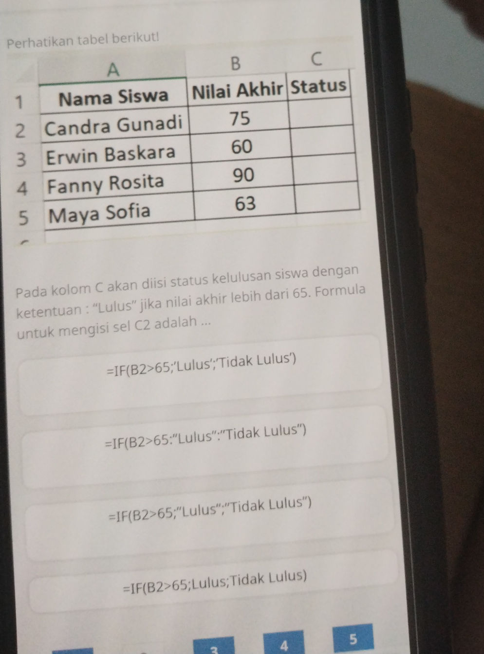 Perhatikan tabel berikut! | A | | StudyX