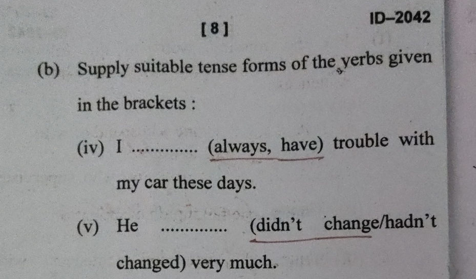 (b) Supply suitable tense forms of the verbs | StudyX