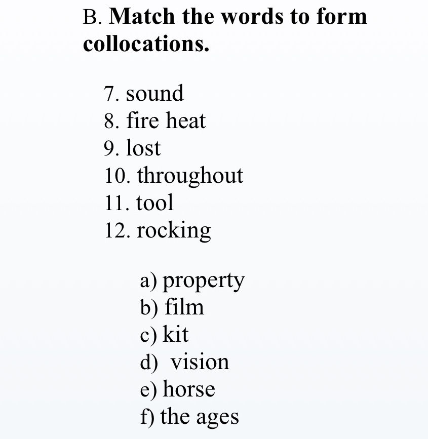 B. Match the words to form collocations. 7. | StudyX