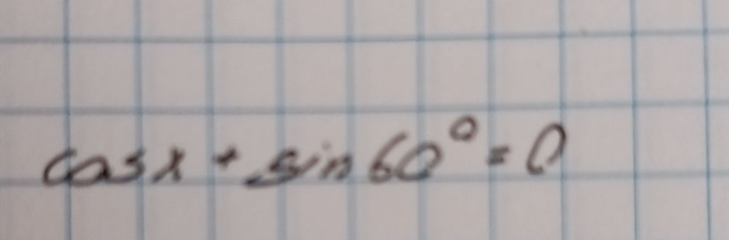 Solve for x: cos x + sin 60° = 0 | StudyX