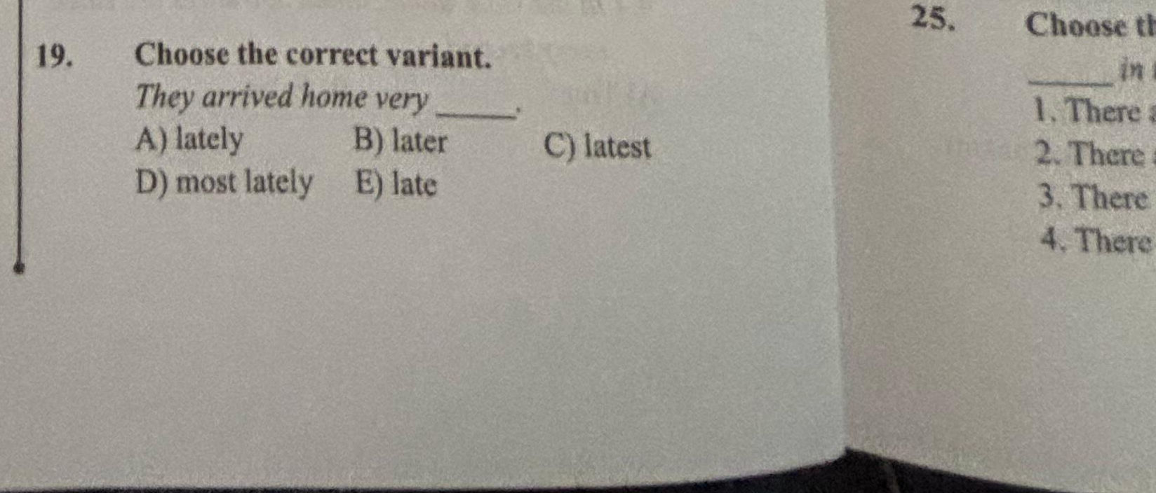 Choose the correct variant. They arrived