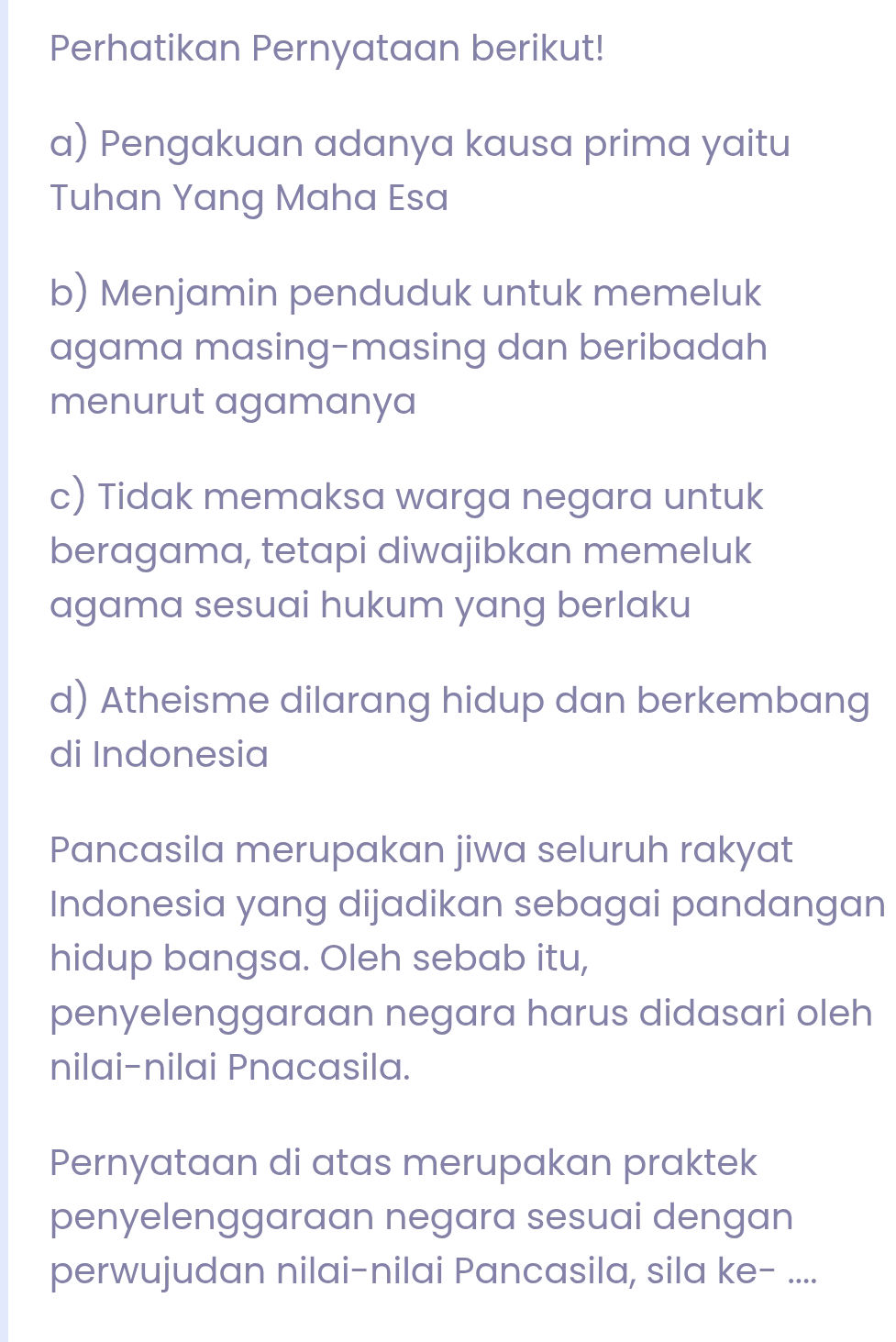 Perhatikan Pernyataan berikut! a) Pengakuan | StudyX