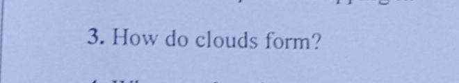 How do clouds form? | StudyX