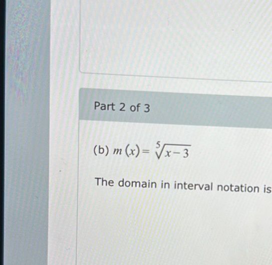 (b) $m(x) = [5]{x-3}$ The domain in | StudyX