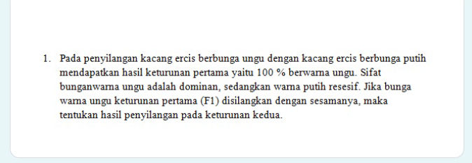 1. Pada penyilangan kacang ercis berbunga | StudyX