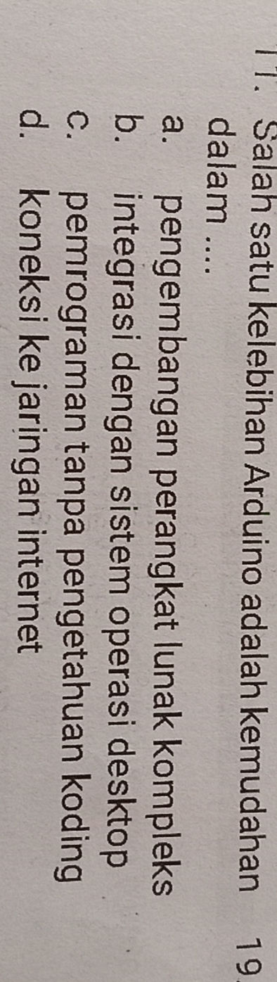 11. Salah satu kelebihan Arduino adalah | StudyX