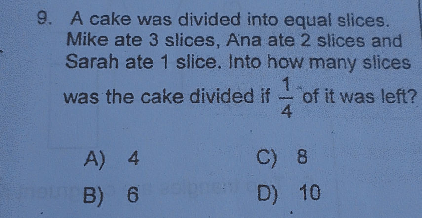 9. A cake was divided into equal slices. | StudyX