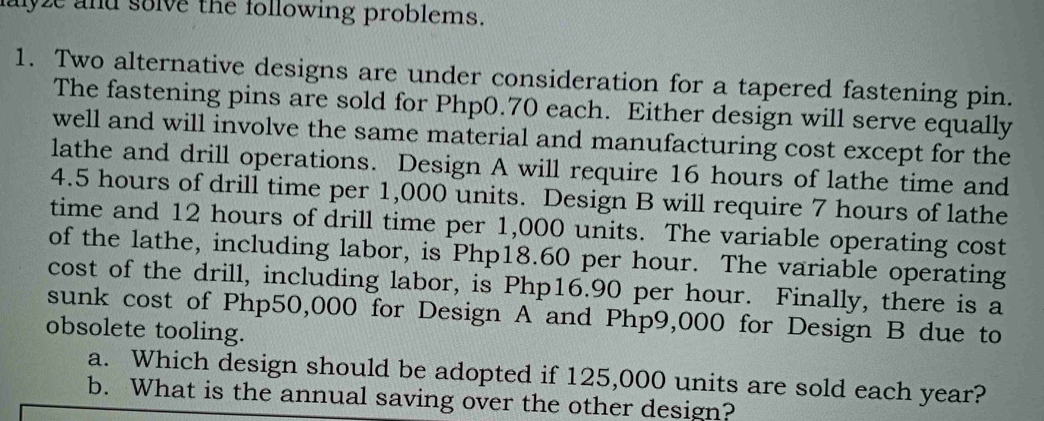 1. Two alternative designs are under | StudyX