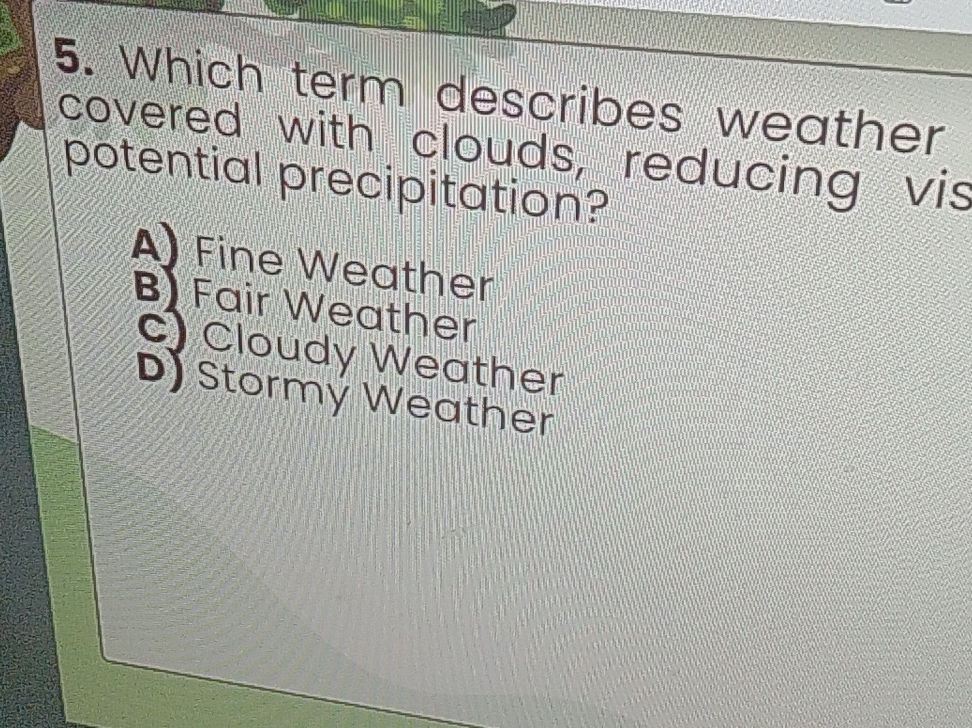 5. Which term describes weather covered with | StudyX