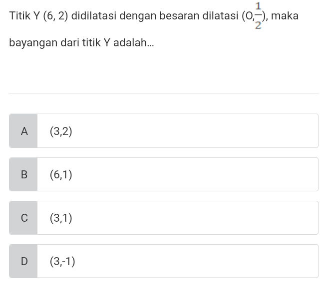 Titik Y (6, 2) didilatasi dengan besaran | StudyX