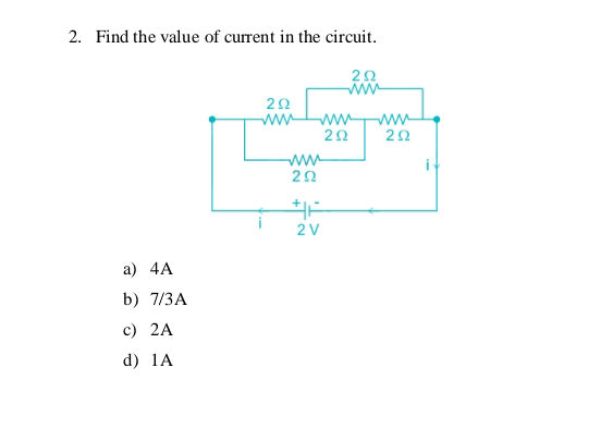 2. Find the value of current in the circuit. | StudyX