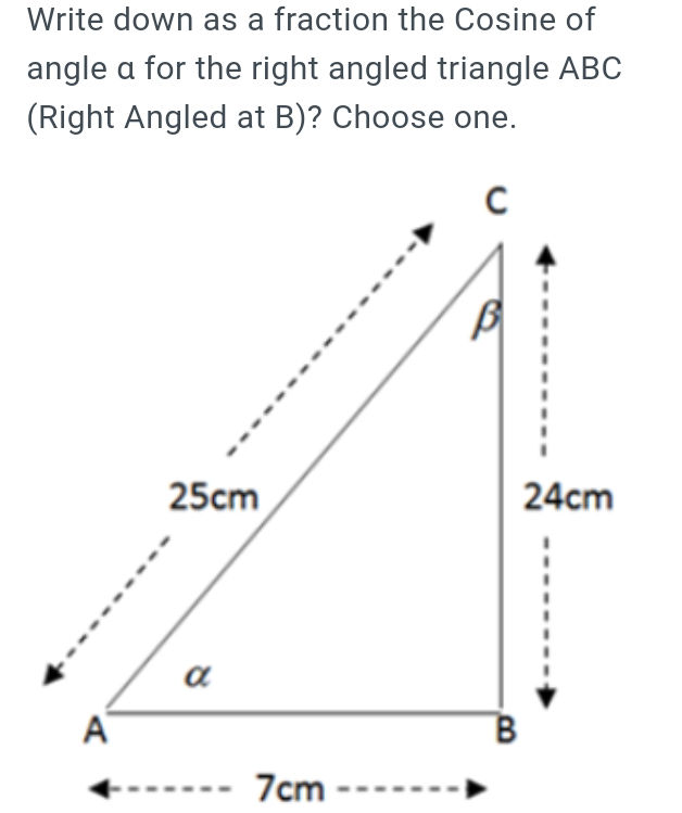 Write down as a fraction the Cosine of angle | StudyX