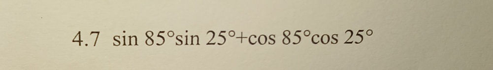 Trigonometry: Simplify 7sin(85)sin(25) + | StudyX