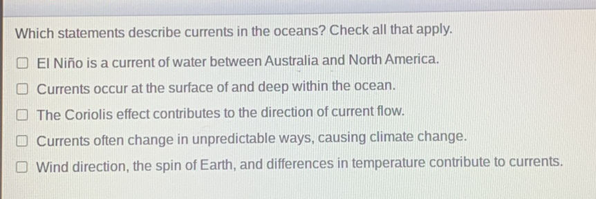 Which statements describe currents in the | StudyX
