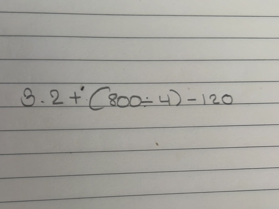 Order of operations: Solve 2 + (800 ÷ 4) - | StudyX