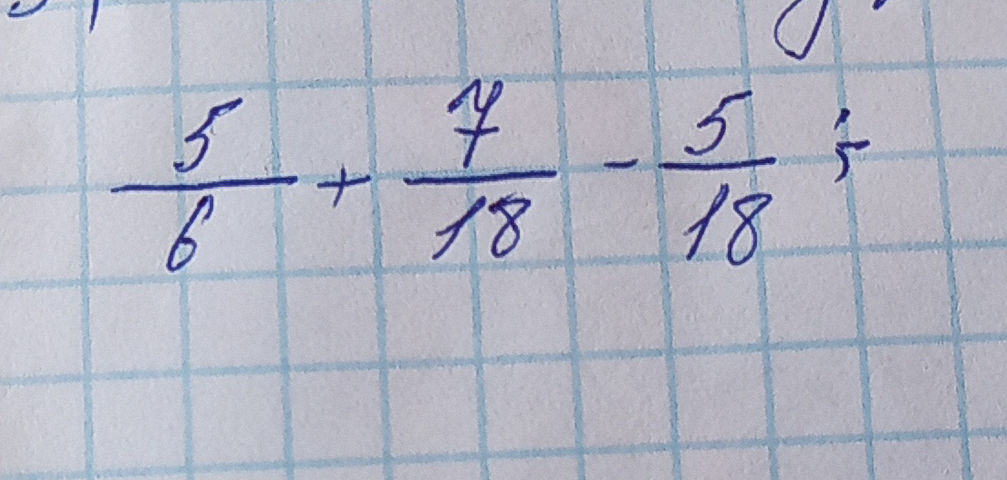 Adding and Subtracting Fractions: 5/6 + 7/18 | StudyX