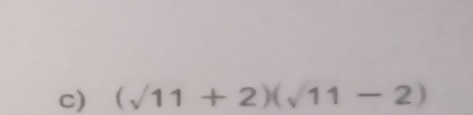 Simplify $(\sqrt{11} + 2)(\sqrt{11} - 2)$ | StudyX