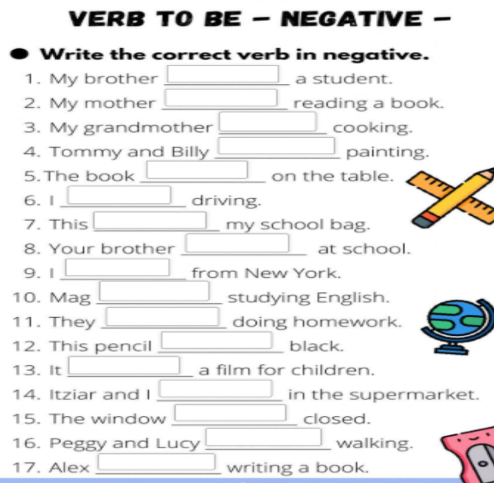 VERB TO BE – NEGATIVE - • Write the correct | StudyX