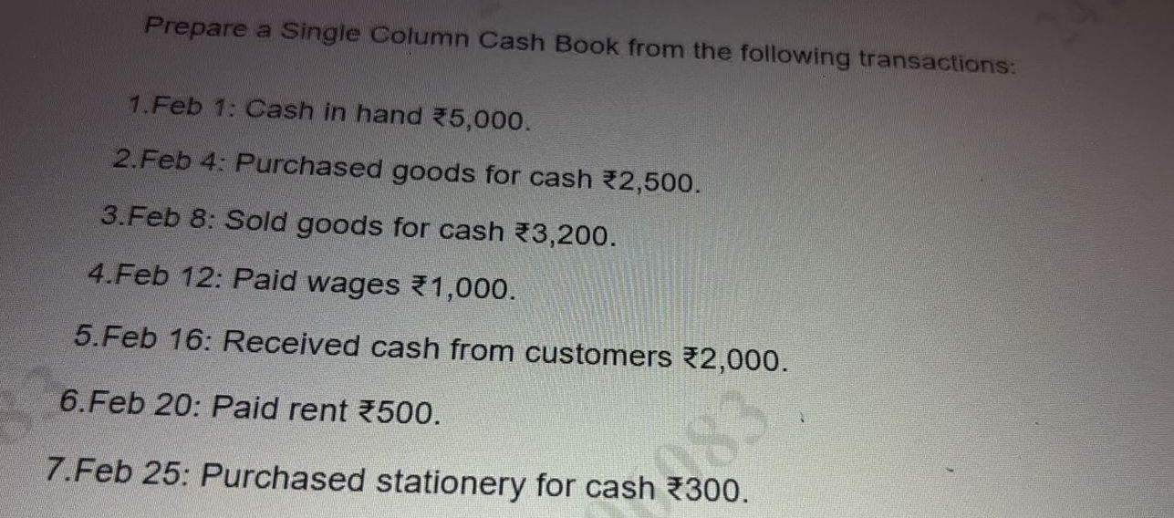 Prepare a Single Column Cash Book from the | StudyX