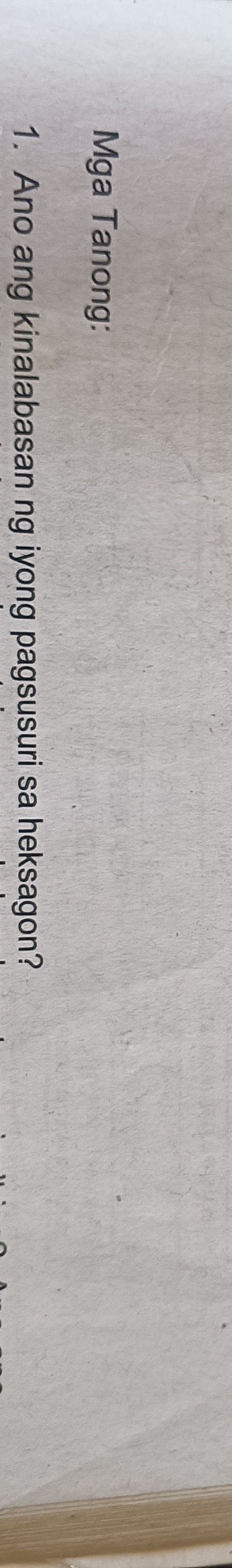 1. Ano ang kinabasan ng iyong pagsusuri sa | StudyX