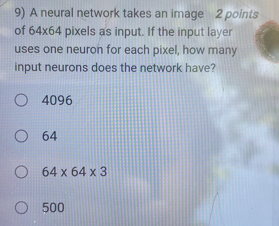 9) A neural network takes an image of 64x64 | StudyX